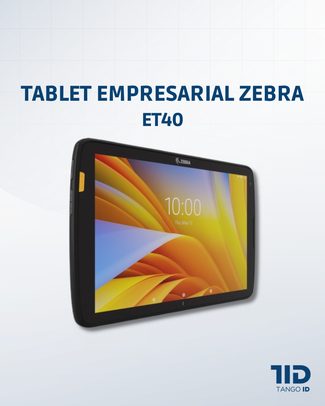TABLET EMPRESARIAL ZEBRA ET40: ¡CONOCELA! - TangoID