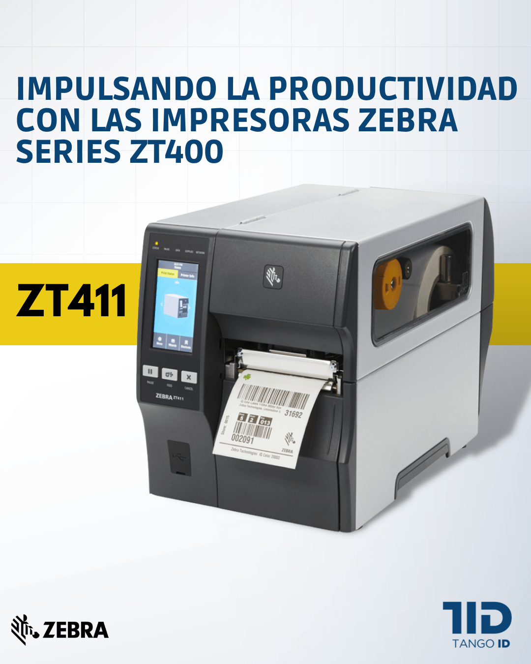 IMPULSE LA PRODUCTIVIDAD CON LAS IMPRESORAS ZEBRA SERIES ZT400 - TangoID